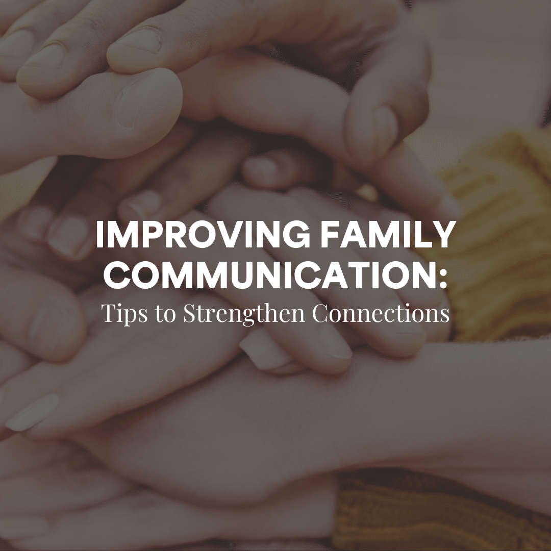Improving Family Communication: Tips to Strengthen Connections - Family ID